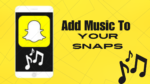 How To Add Music To Your Snaps In Snapchat in 2026