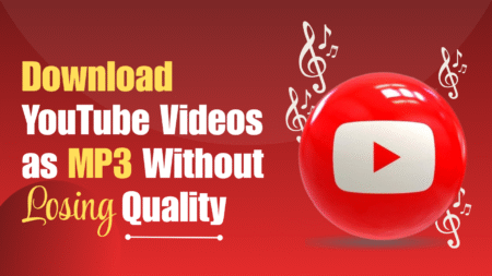 How to Download YouTube Videos as MP3 Without Losing Quality