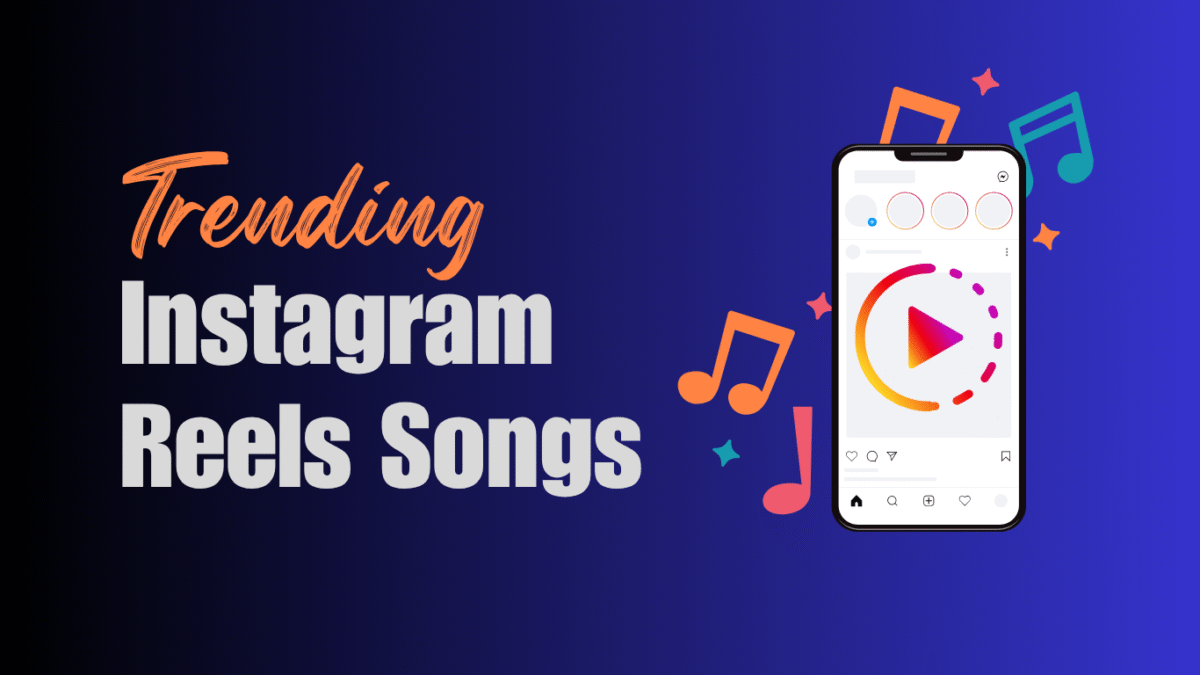 Top 10+ Trending Instagram Reels Songs in 2025 to Go Viral
