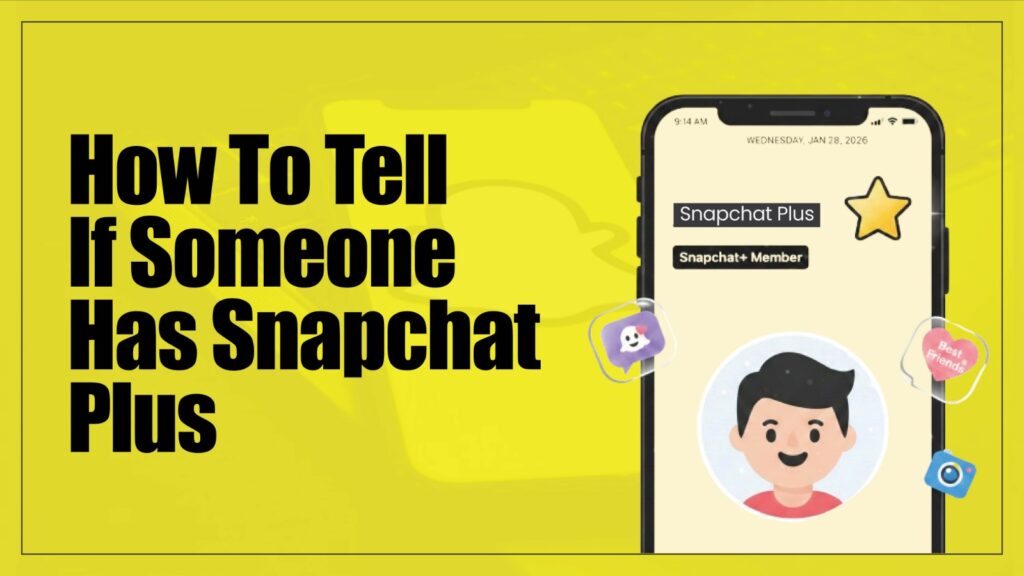 How to Tell if Someone Has Snapchat Plus in 2026